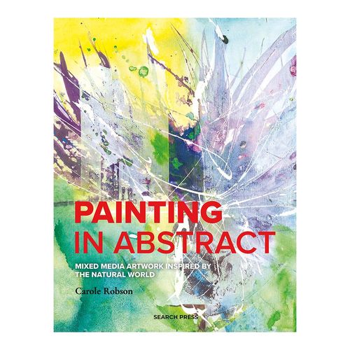 Painting in Abstract by Carole Robson | Bromleys Art Supplies